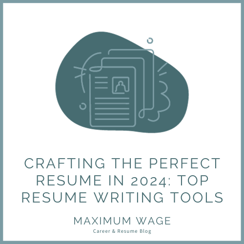 Crafting the Perfect Resume in 2024: Top Resume Writing Tools – Maximum ...