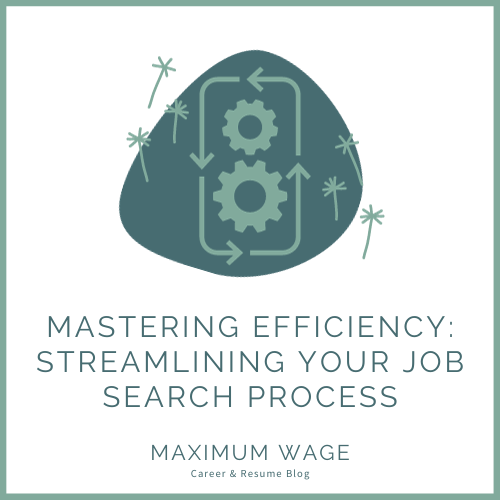 Mastering Efficiency: Streamlining Your Job Search Process – Maximum Wage