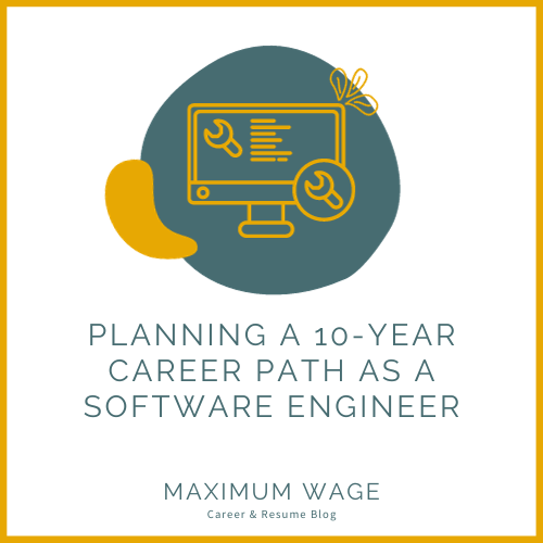 Planning a 10-Year Career Path as a Software Engineer – Maximum Wage
