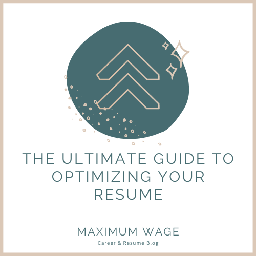 Get Hired Faster: The Ultimate Guide to Quickly Optimizing your Resume – Maximum Wage